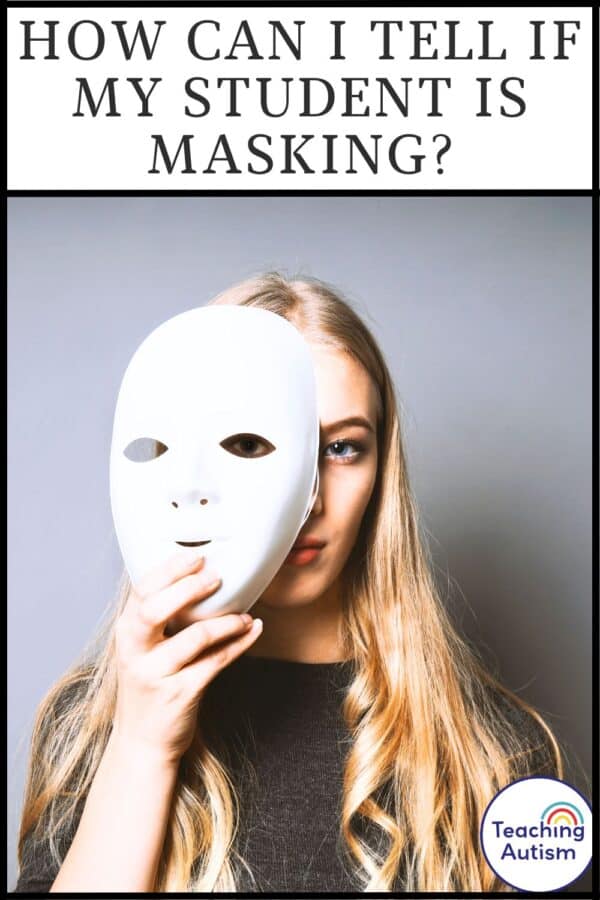 How Can I Tell If My Student is Masking? - Teaching Autism